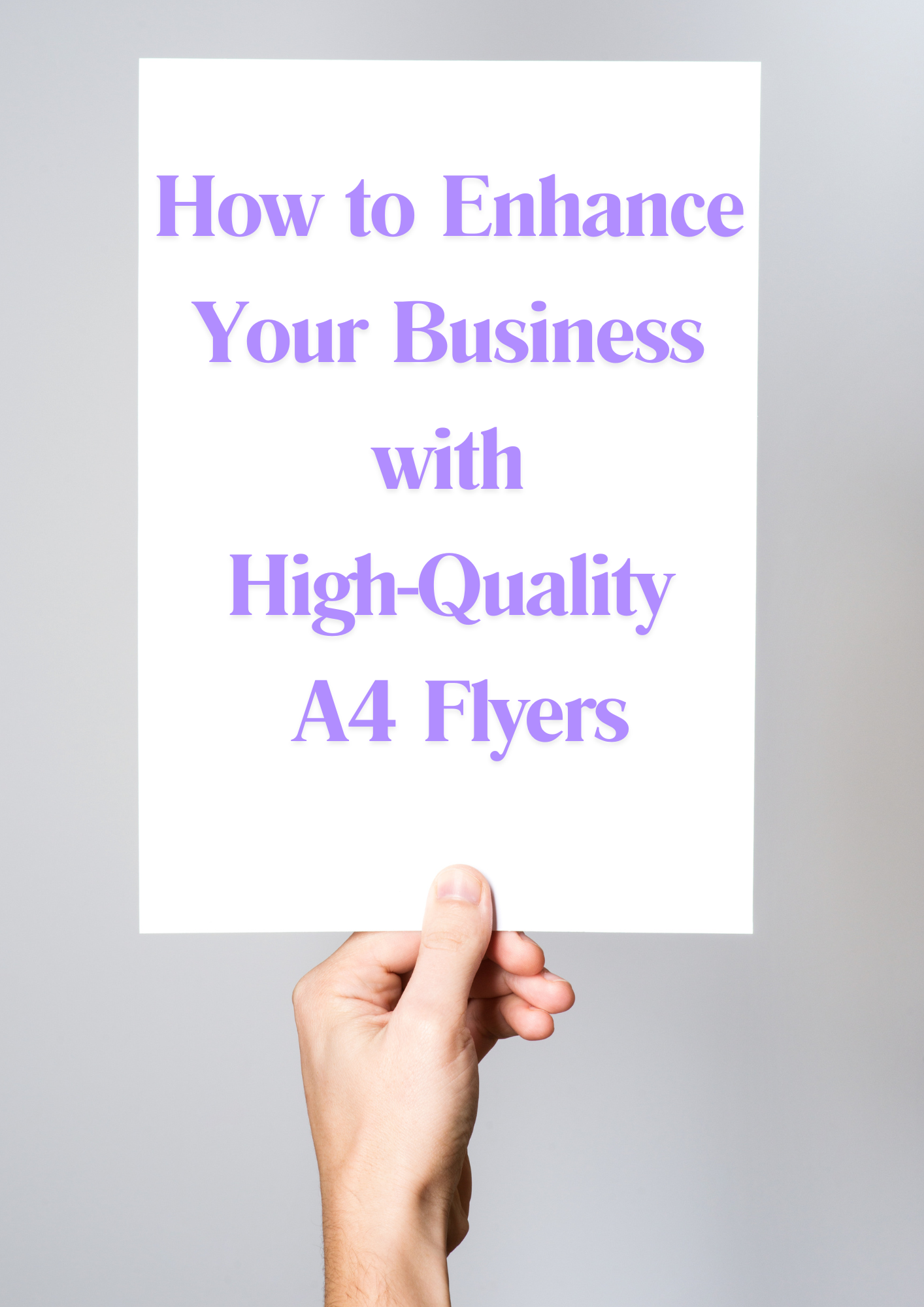 How to Enhance Your Business with High Quality A4 Flyers - Quick Run Print